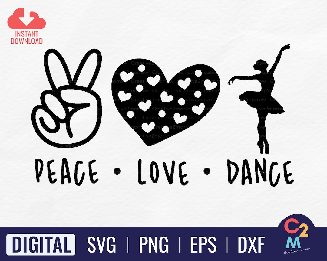 Peace Love Dance SVG | Peace Love SVG | Peace Love Quote | Peace Love ...
