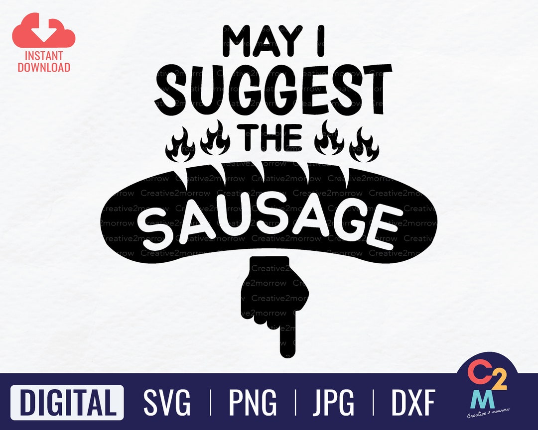 May I Suggest the Sausage SVG | Funny Saying | Adult Humor SVG ...