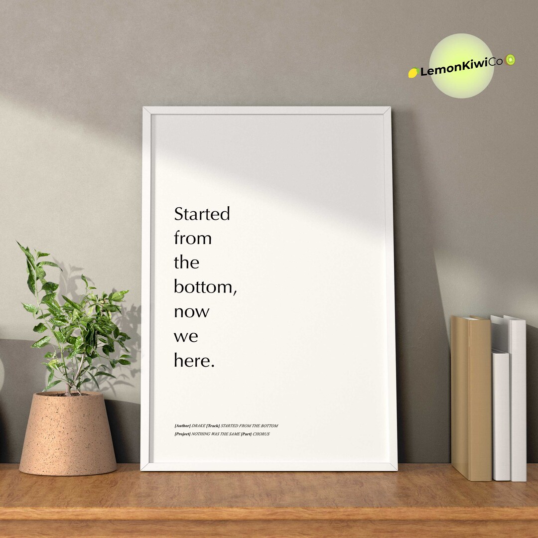 Started From the Bottom 'quote' Printable, DIGITAL Printable, Rap ...