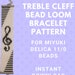 Bead Loom Bracelet Treble Clef Sheet Music Pattern for Miyuki Delica 11 ...