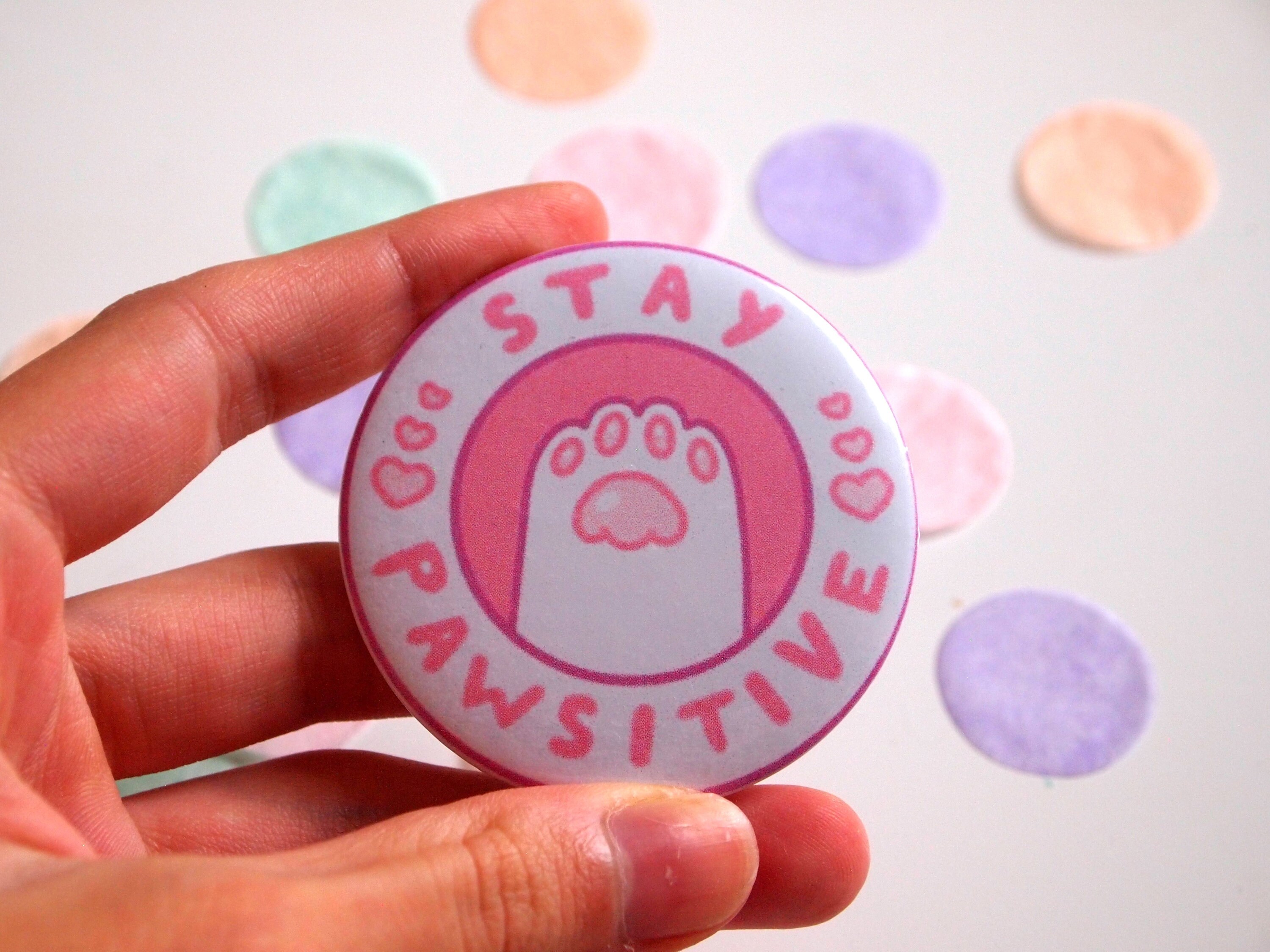 Stay Pawsitive Badge 32mm 58mm Handmade Pin Button Badge - Etsy