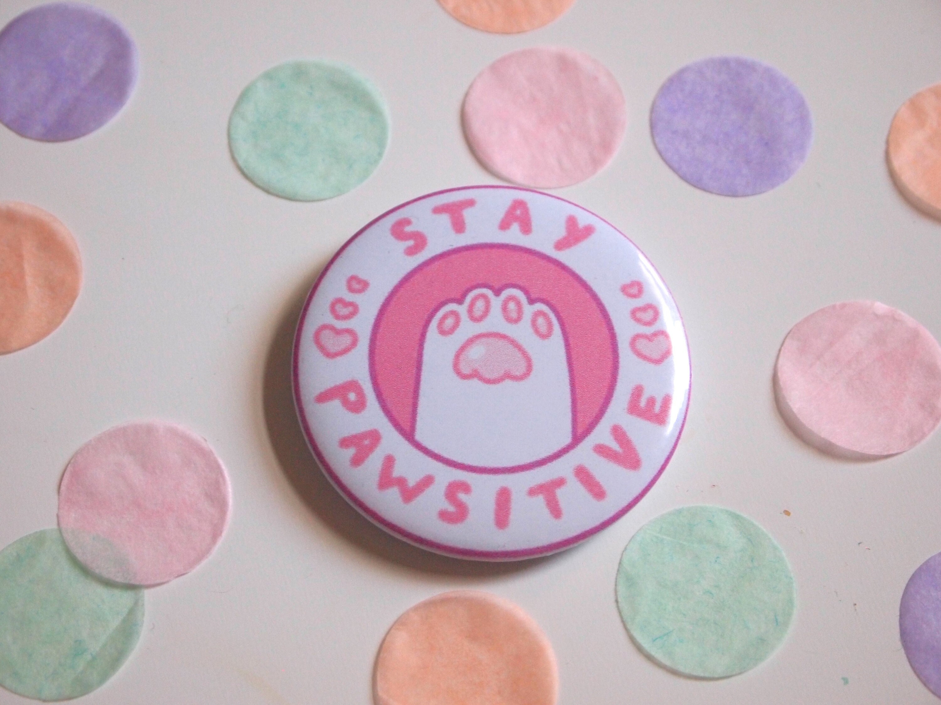 Stay Pawsitive Badge 32mm 58mm Handmade Pin Button Badge - Etsy