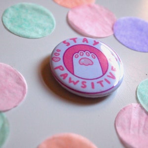Stay Pawsitive Badge 32mm 58mm Handmade Pin Button Badge - Etsy