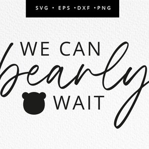 We Can Bearly Wait SVG Baby Bear Shower SVG Baby Shower - Etsy