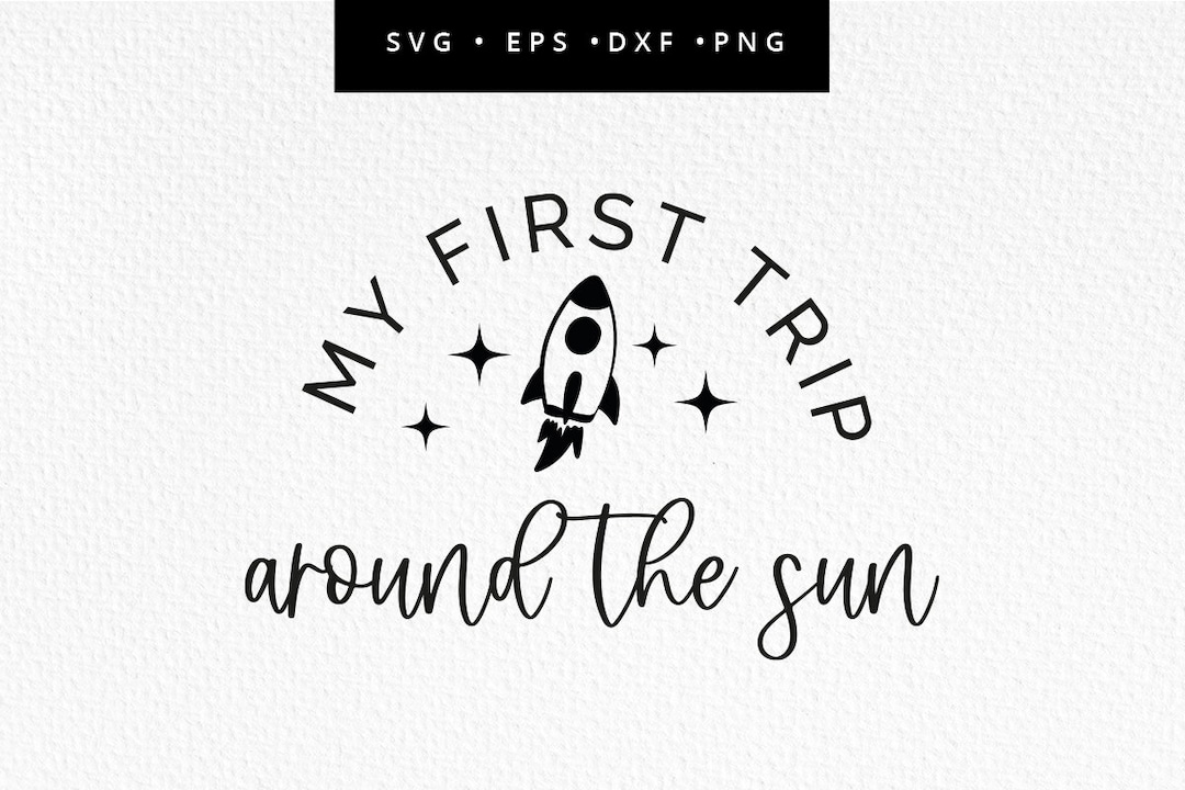 1st Trip Around The Sun Svg Rocket Cricut File 1st Birthday Rocket