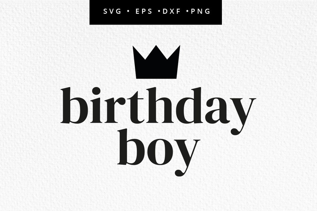 Birthday Boy SVG, 1st Birthday SVG, 1st Birthday Boy, Birthday Boy ...