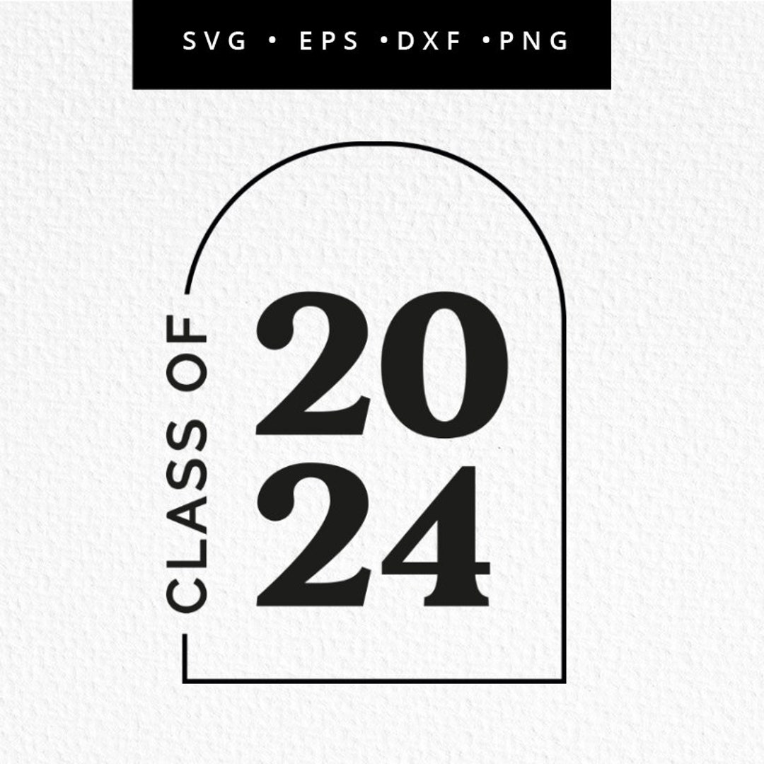 Class of 2024 SVG, Graduation Gift, Graduate Cricut, Arch Graduation ...