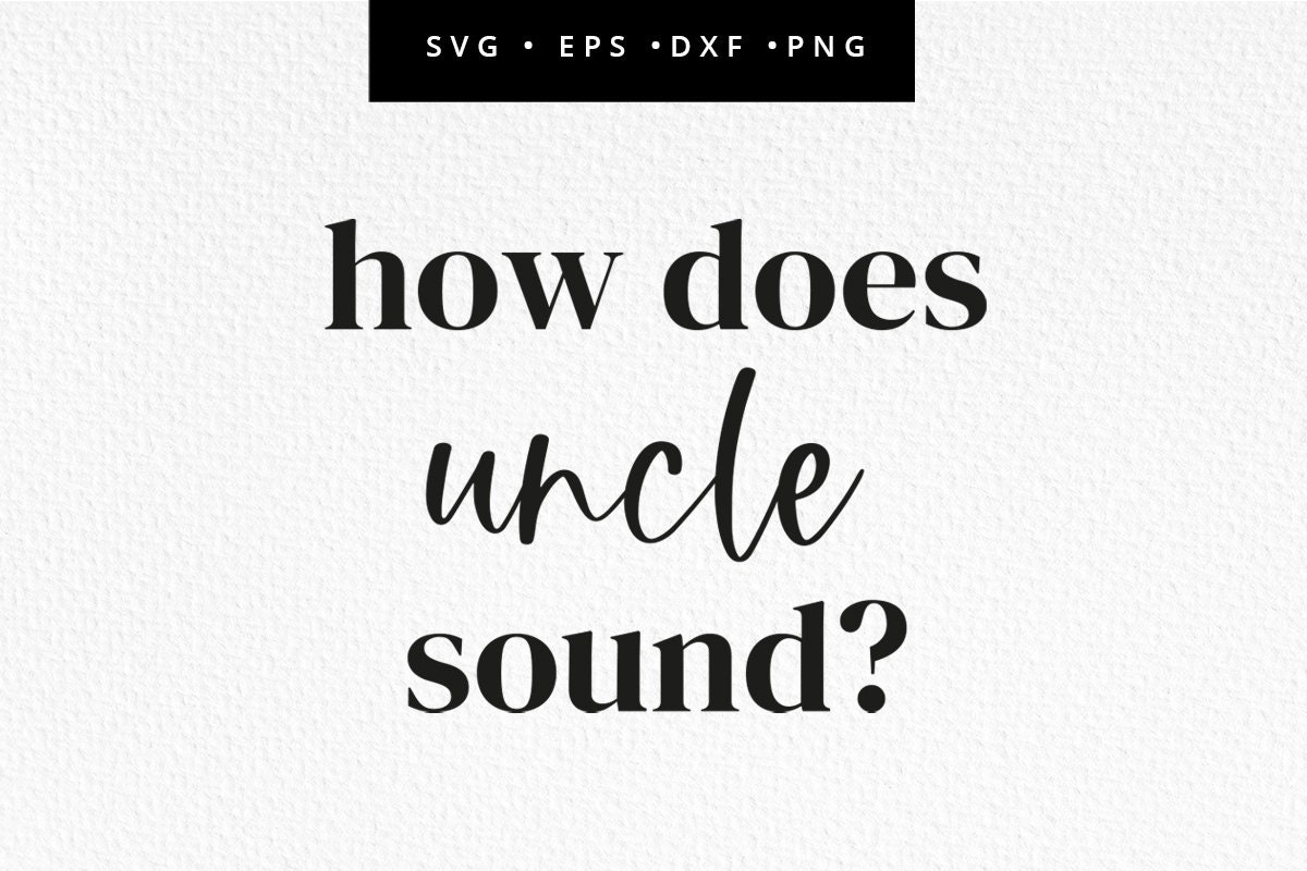 How Does Uncle Sound SVG Pregnancy Announcement SVG Uncle - Etsy