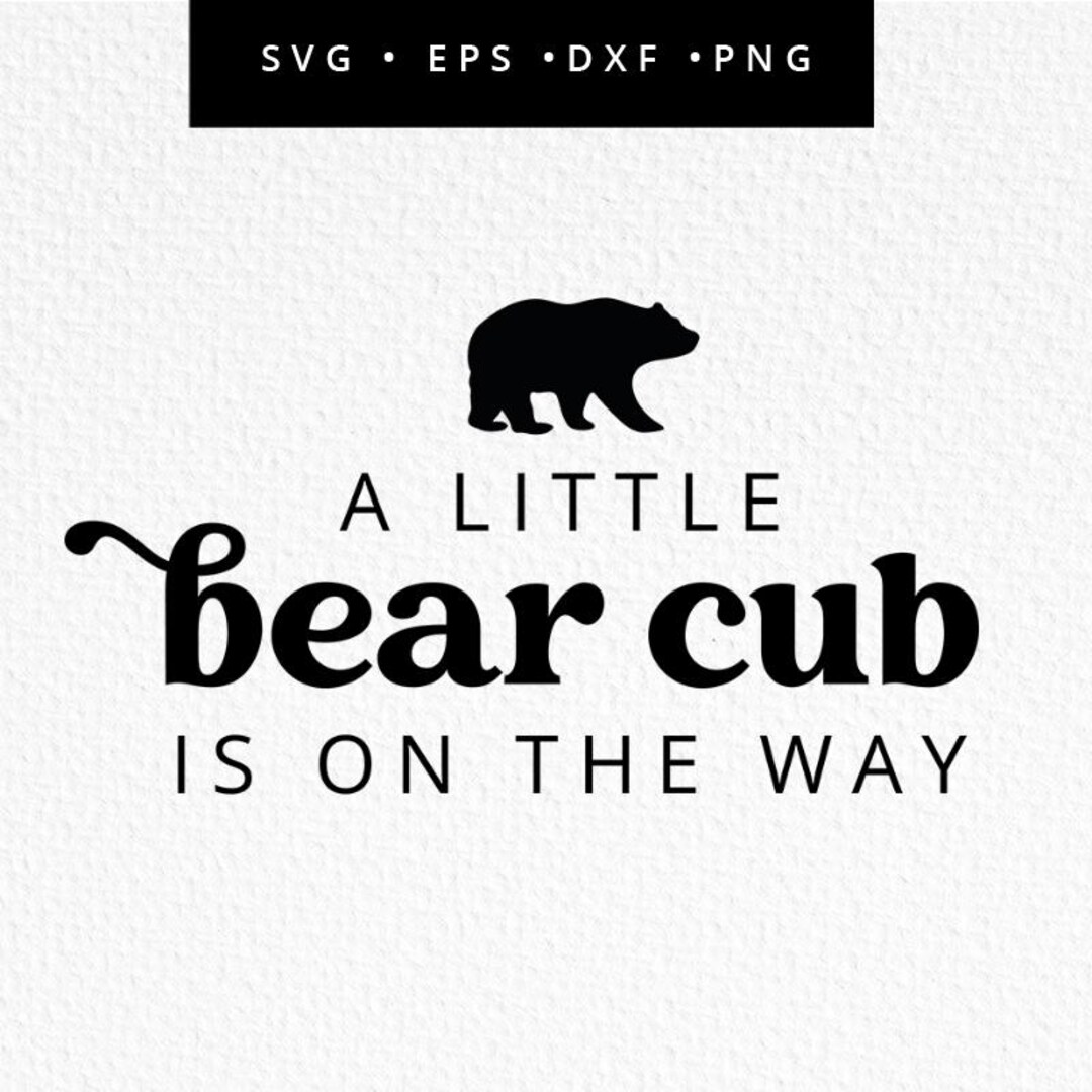 A Little Bear Cub is on the Way SVG, Baby Bear Shower, Teddy Bear Boy ...