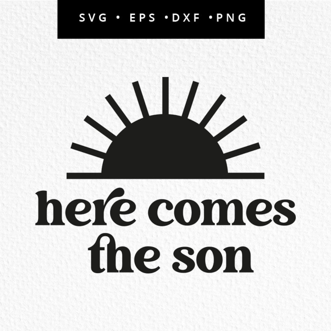 Here Comes the Son SVG, Boy Baby Shower SVG File, Boho Sun Clipart ...