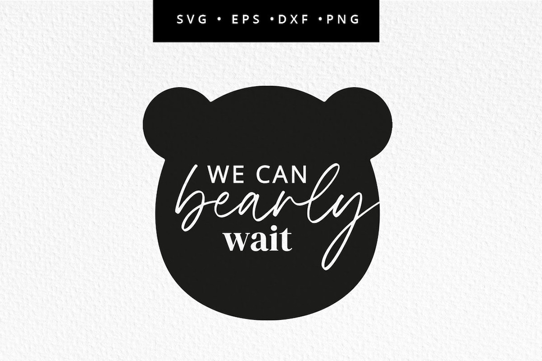 We Can Bearly Wait SVG, Baby Bear Shower SVG, Baby Shower Teddy Bear ...