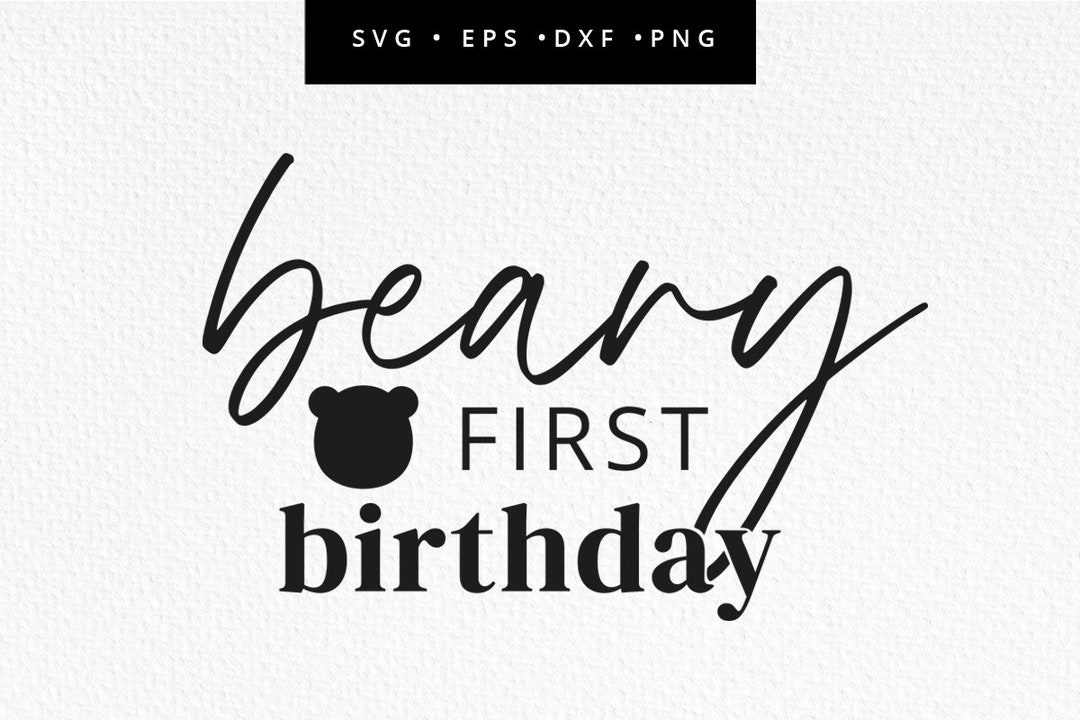 Beary First Birthday SVG, 1st Birthday Teddy, 1st Birthday Outfit ...