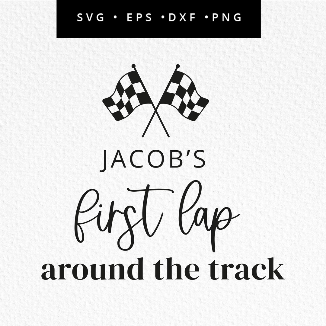 My First Lap Around the Track SVG, Custom Name Race Car 1st Birthday ...