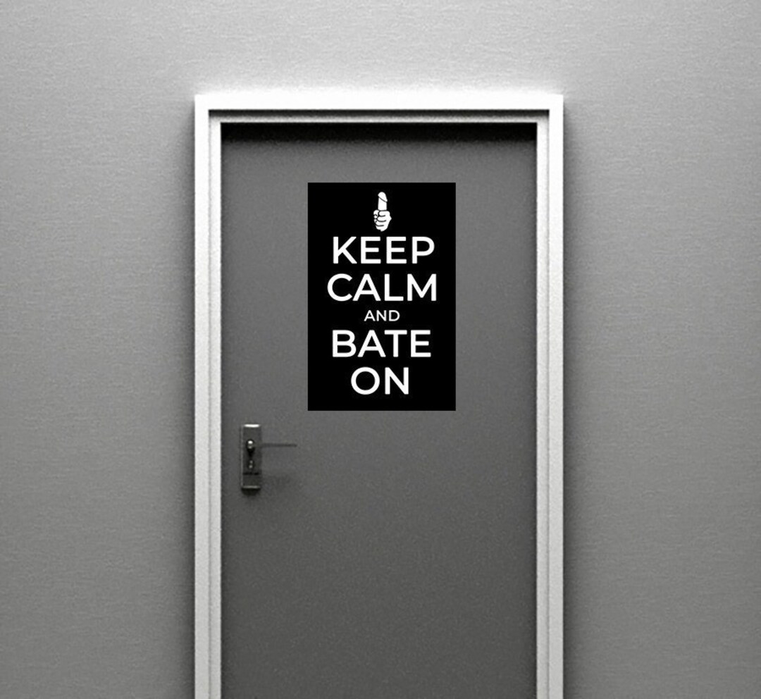 Keep Calm and Bate On. NSFW Poster Print. Available in Many Sizes and ...