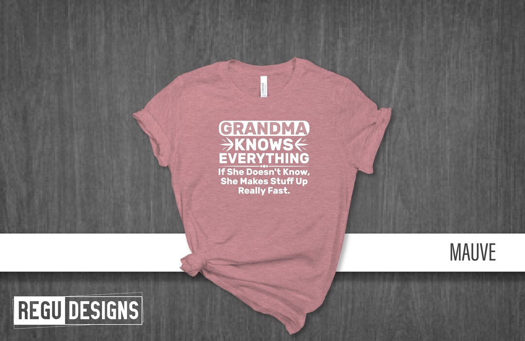 Grandma Knows Everything Shirt, Grandmother Shirts, Funny Grandma ...