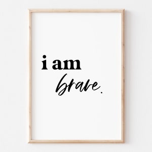 I Am Brave Printable Art, Poster Wall Art, Motivational Print ...