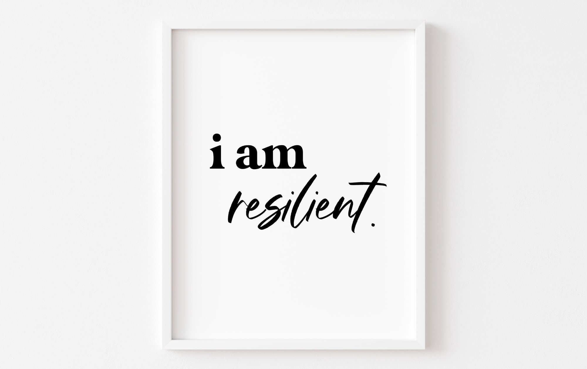I Am Resilient Printable Art, Poster Wall Art, Motivational Print ...