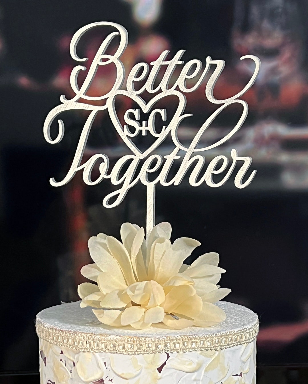 Wedding Cake Topper, Better Together , Wedding Gift, Topper Forever ...