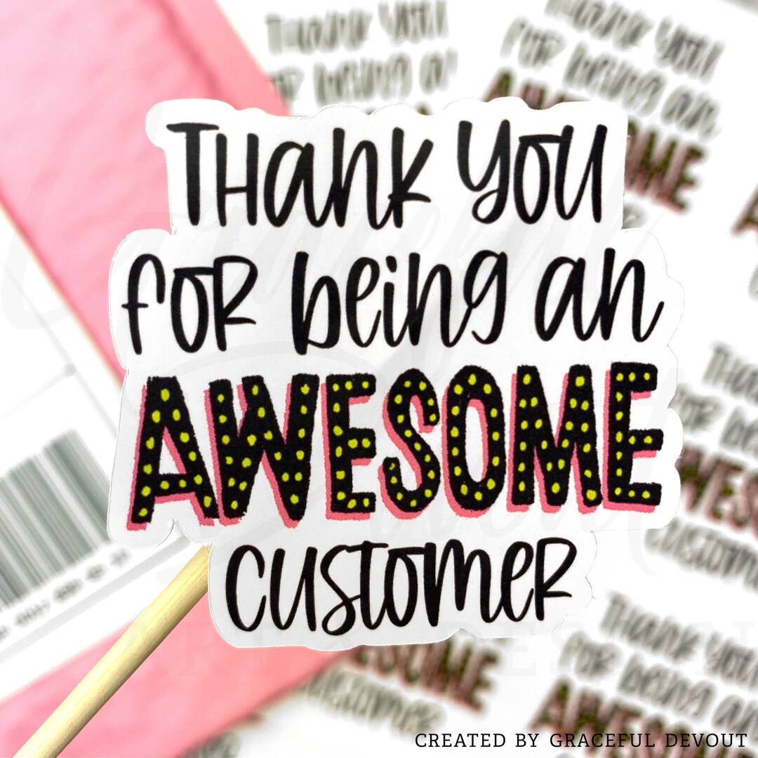 Thank You for Being an AWESOME Customer- 2" Sticker (inches) [GD63 ...