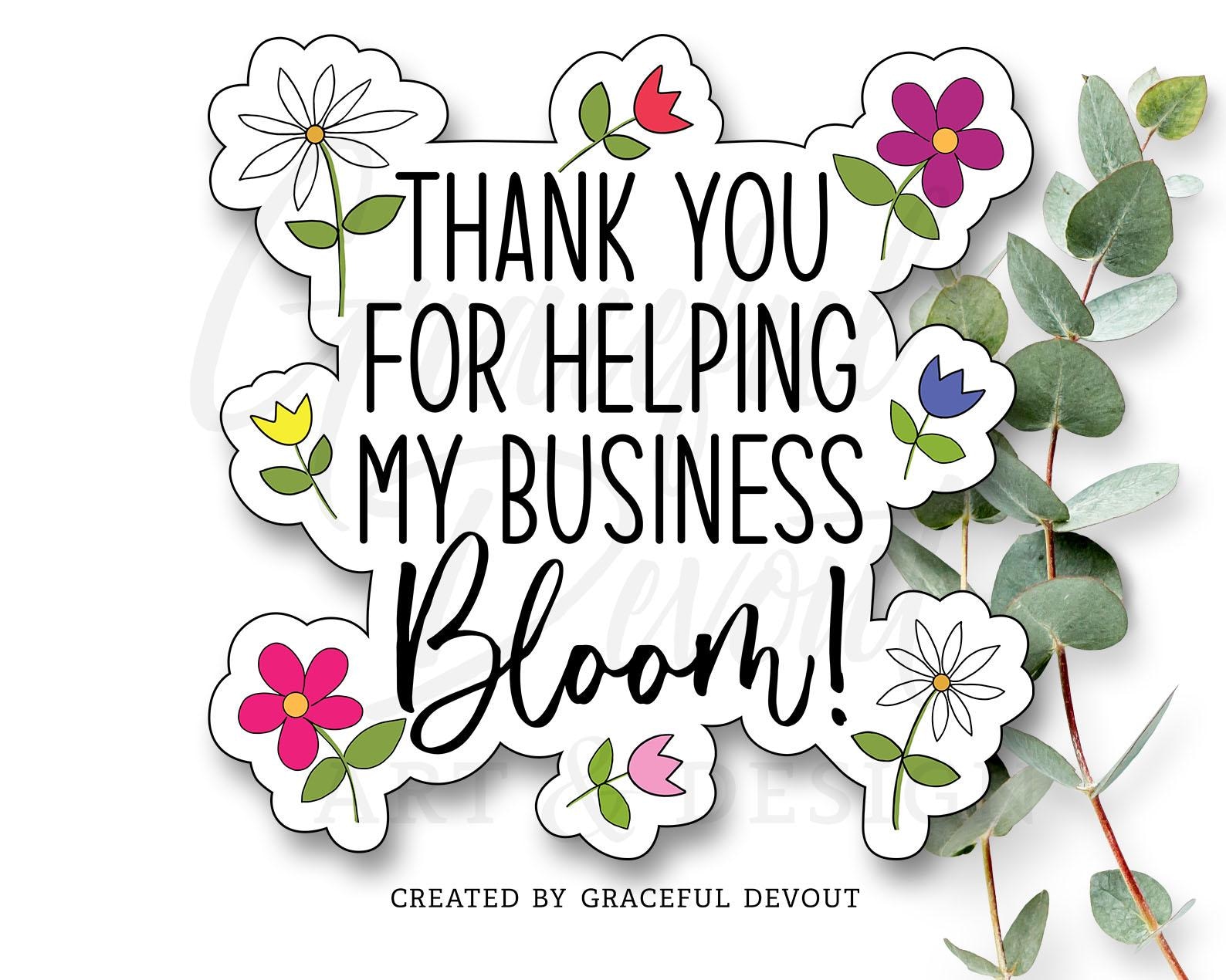 Thank You for Helping My Business Bloom!-2" (inches) Stickers, Thank ...