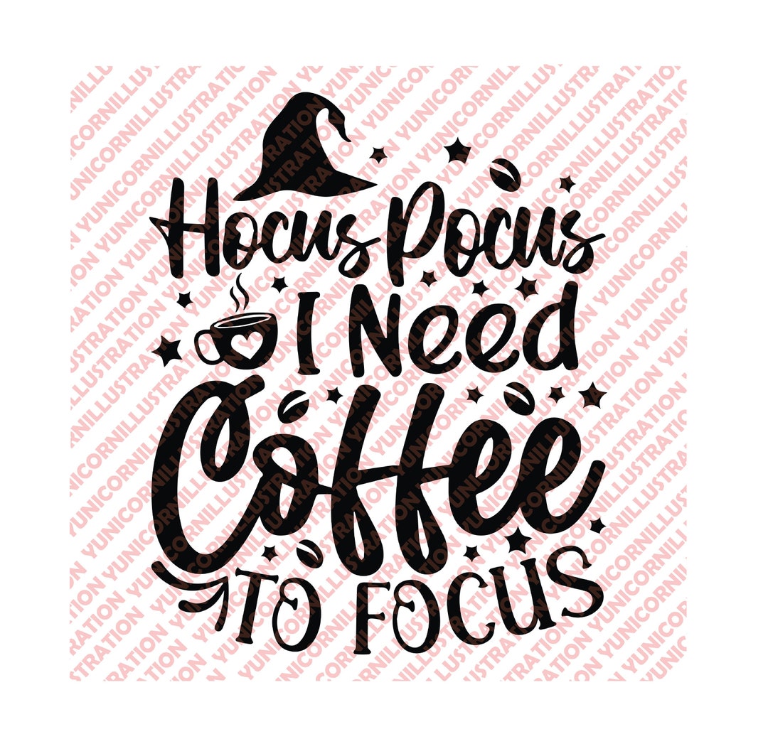 Hocus Pocus I Need Coffee to Focus SVG Halloween Svg Witch - Etsy