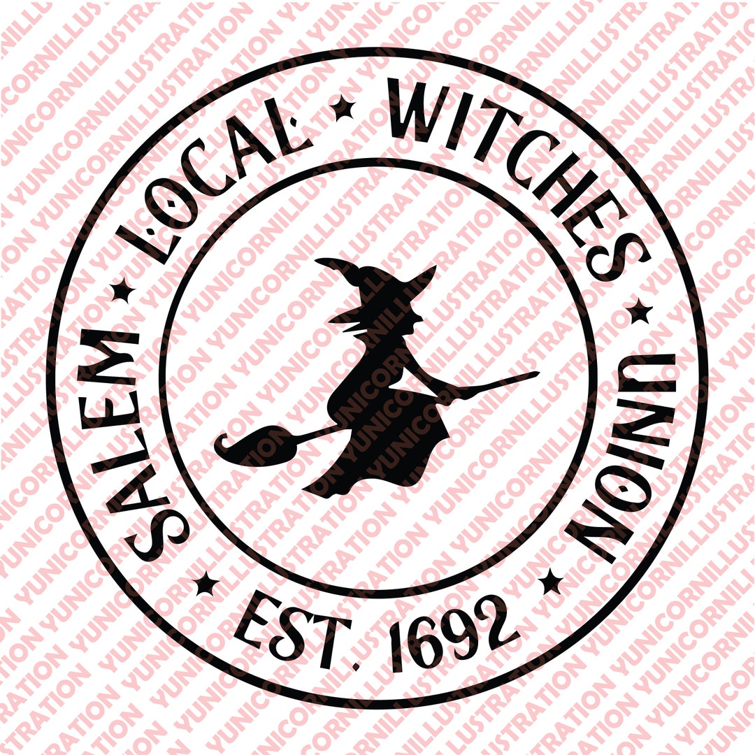 Salem Local Witches Union SVG, A Halloween SVG Cut File, Great for ...