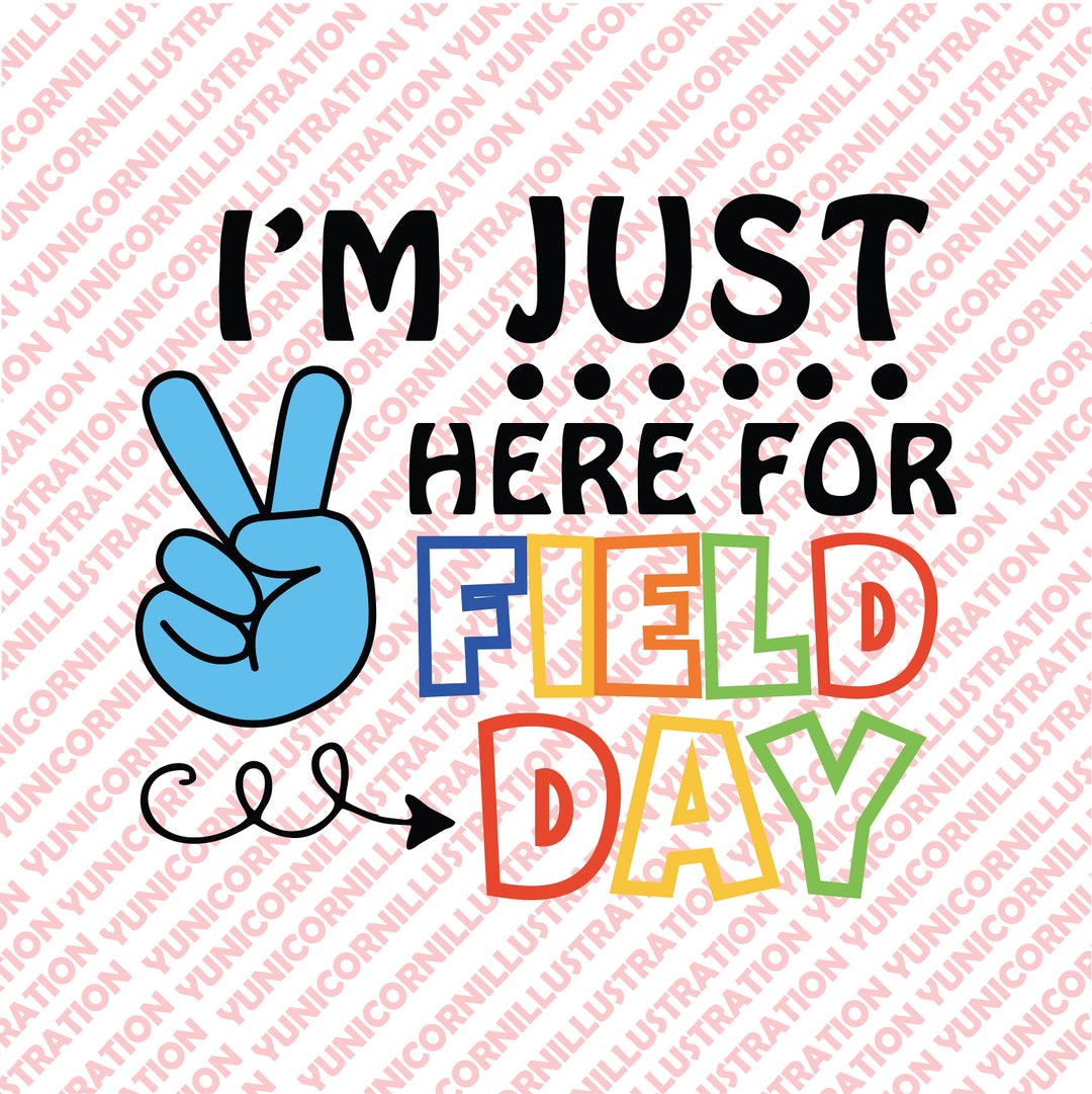 Happy Field Day 2022 SVG, I'm Just Here for Field Day Svg, School Field ...