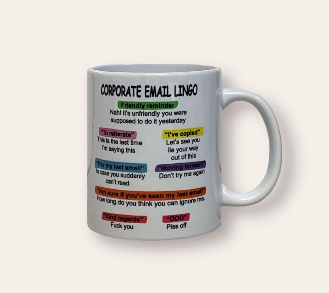 Corporate Email Lingo Coffee Mug, 11 Oz , Birthday Gift, Funny Mug ...