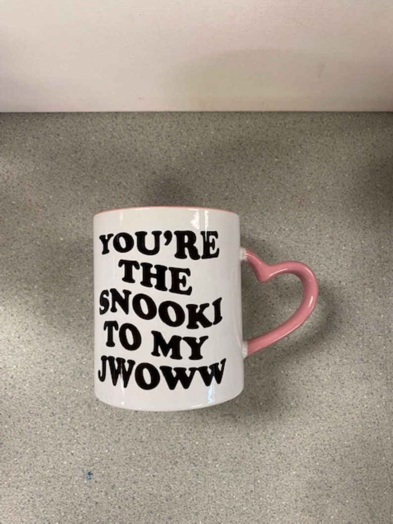 YOU Are the SNOOKI to My JWOWW Coffee Mug Dear Sam Anonymous - Etsy