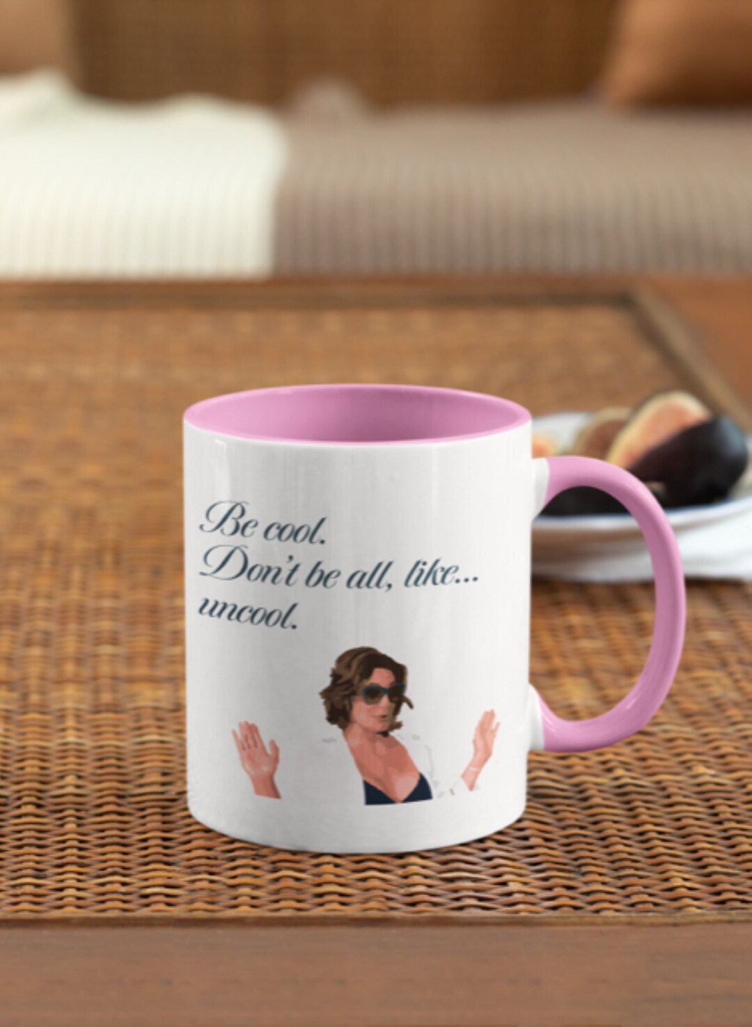 Be Cool Don't Be All Like Uncool, Housewives of New York RHONY 11 Oz ...