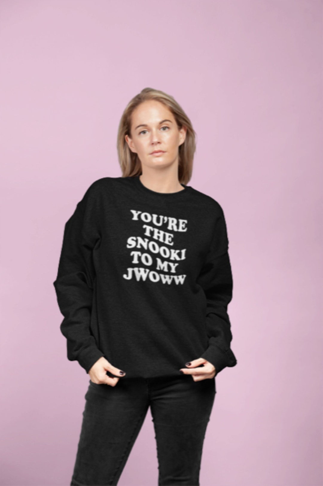 YOU Are the SNOOKI to My JWOWW Unisex Crewneck Sweatshirt, Dear Sam ...