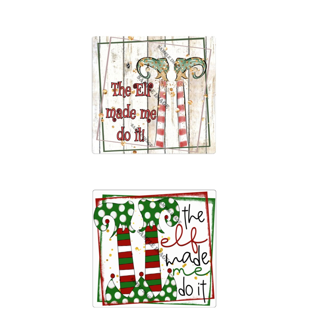 The Elf Made Me Do It, Elf Wreath Sign, Square Sign, Christmas Whreath ...