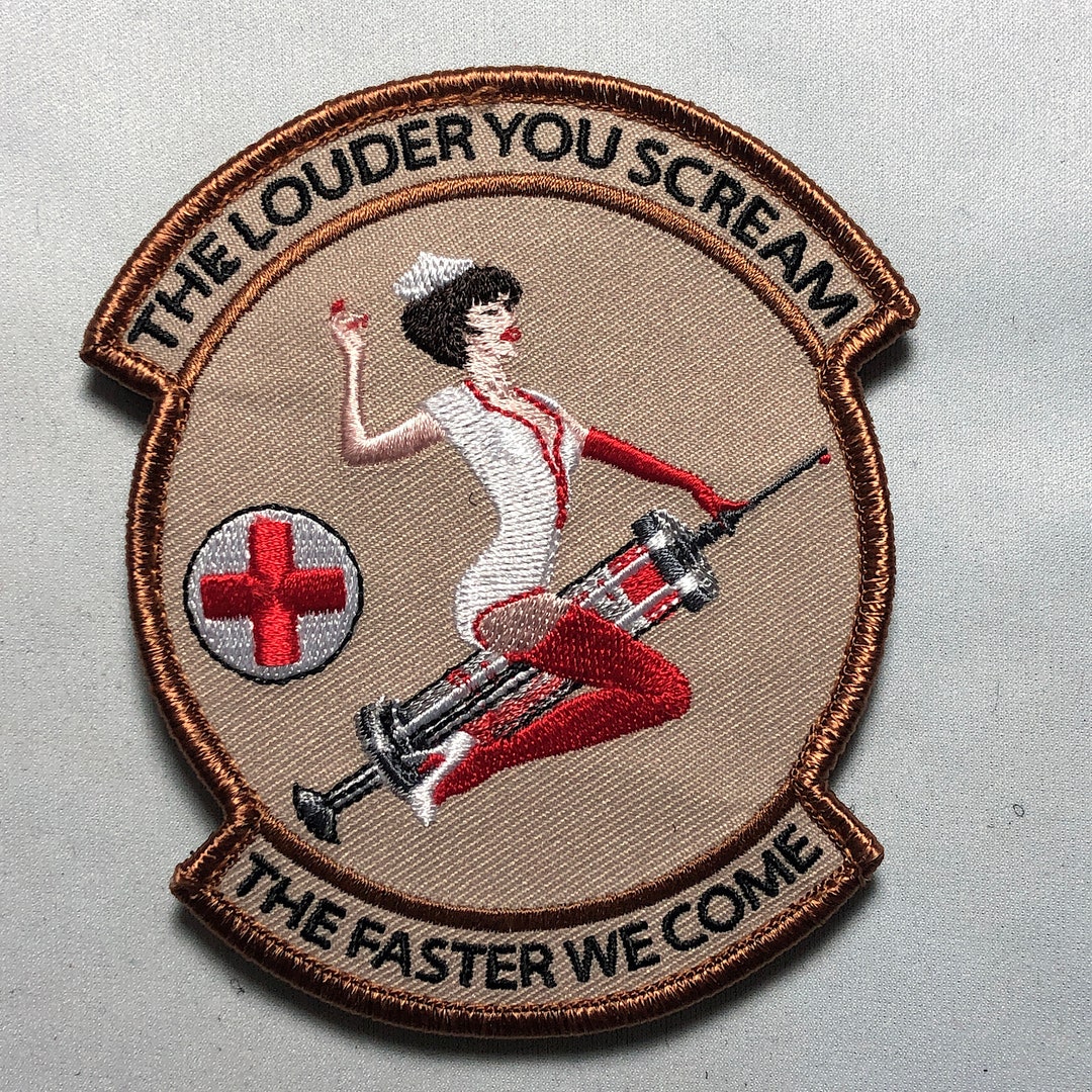 The LOUDER YOU SCREAM the Faster We Come Nurse Riding Syringe Morale Tactical Patch Medic Army ...