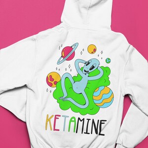Funny Inappropriate Hoodies, Funny Ketamine Hoodie, Ketamine Alien ...