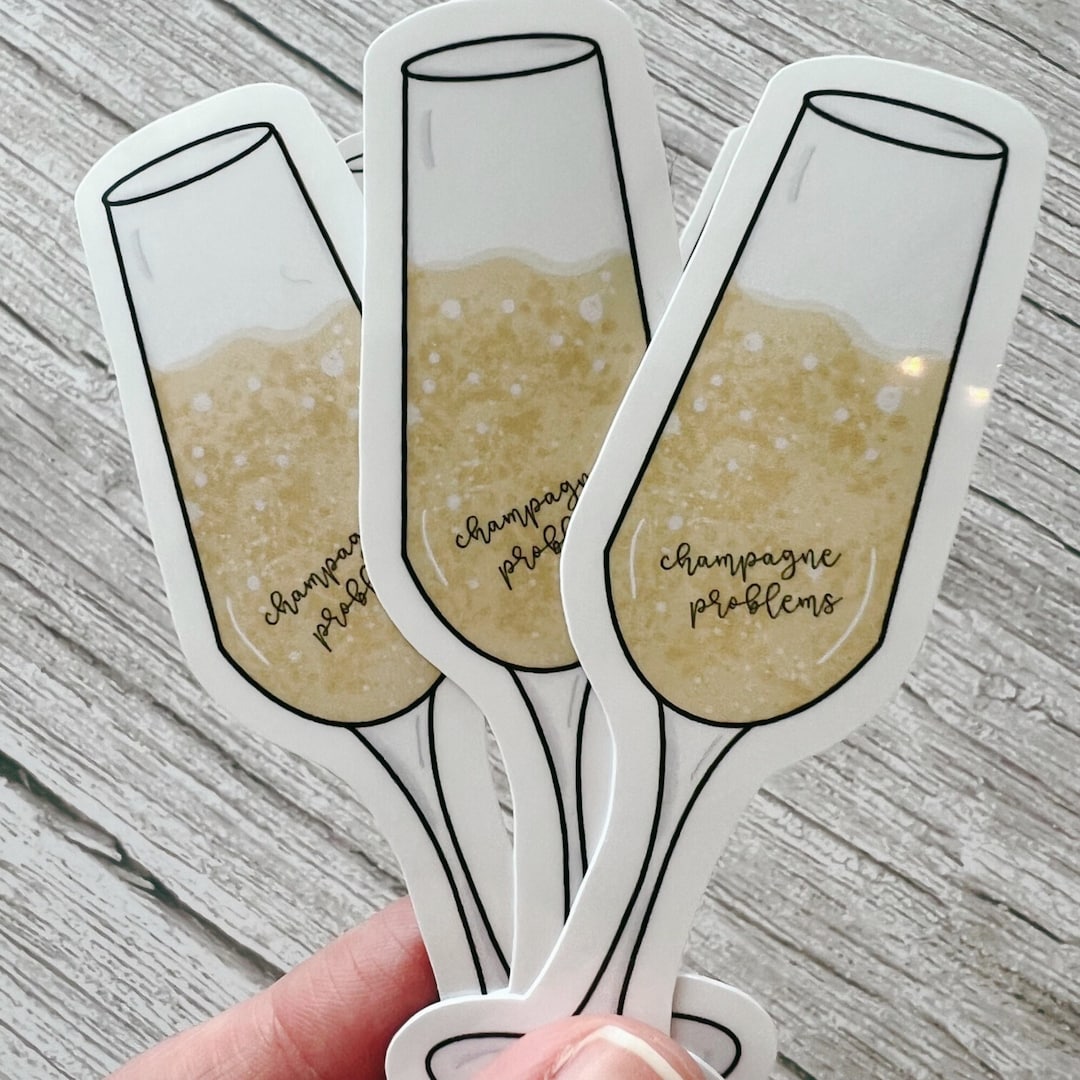 Champagne Problems Sticker Champagne Glass Sticker - Etsy