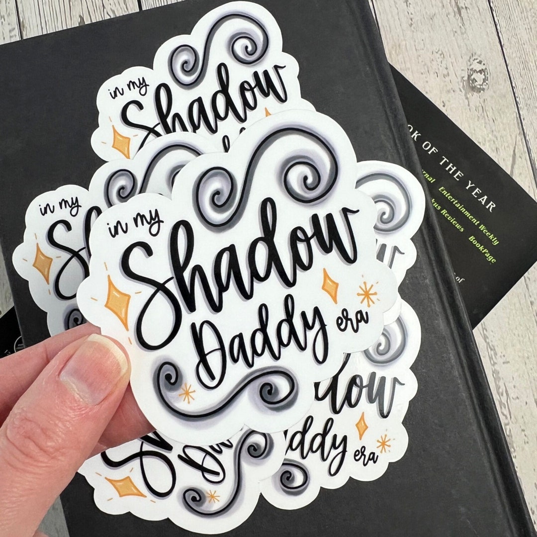In My Shadow Daddy Era Sticker | Romantasy Sticker | Morally Grey ...