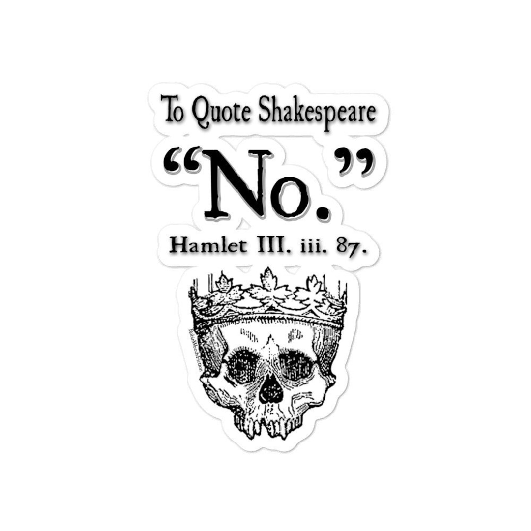 Shakespeare Says No Hamlet Bubble-free Stickers - Etsy
