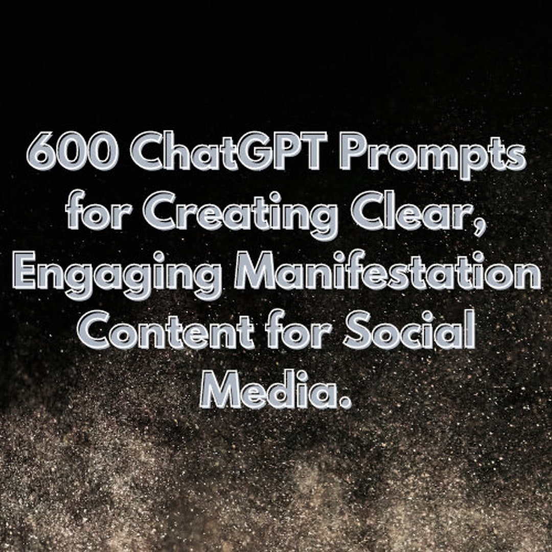600 Chatgpt Prompts for Creating Clear, Engaging Manifestation Content ...