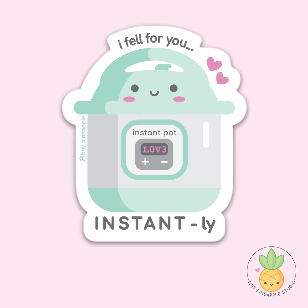 Instant Pot VINYL STICKER "i Fell for You...instant-ly!" — Tiny ...