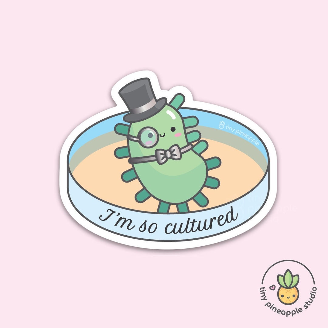 Bacteria VINYL STICKER — "i'm so Cultured" Tiny Pineapple Studio Petri ...