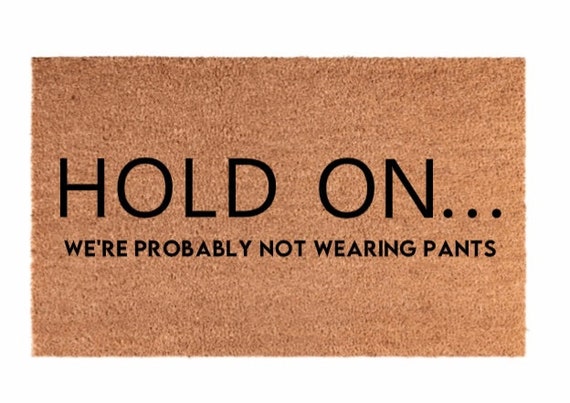 Hold On Were Probably Not Wearing Pants Etsy Uk