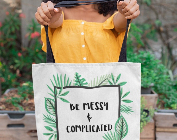 Be Messy & Complicated Tote Bag | Get Untamed - Etsy