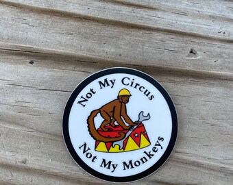 Not My Monkey Not My Circus Stickers - Etsy
