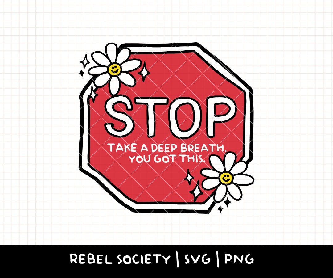 SVG - PNG Stop Take a Deep Breath, Trendy SVG, Mental Health Svg ...