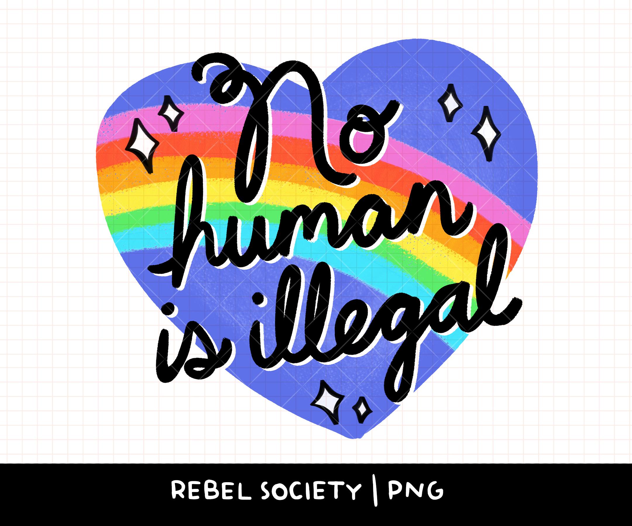 No Human is Illegal PNG Keep the Immigrants Deport the Racists Anti ...