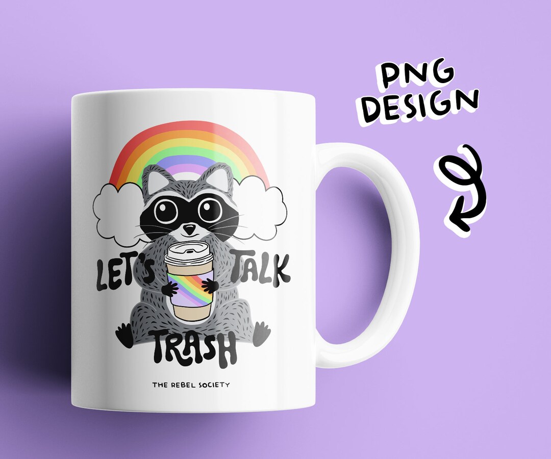 Let's Talk Trash Raccoon PNG Trash Can Not Trash Can't PNG Trendy T ...