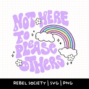Not Here to Please Others SVG, Be Kind to Yourself Motivational Mental ...