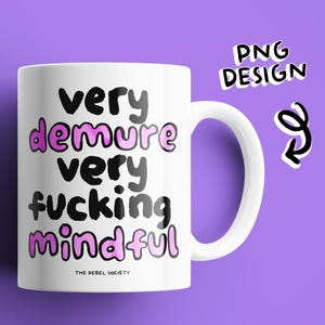 Very Demure Very Mindful Tiktok Meme PNG Classy as Fuck Quote Cute ...