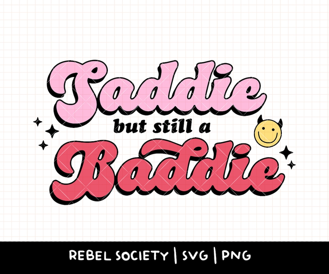 Saddie Still a Baddie SVG Sad Antisocial Cut File T-shirt Sticker ...
