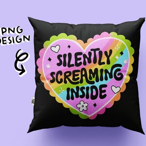 Silently Screaming PNG Dead Inside but Also Love Rainbows PNG Trendy T ...
